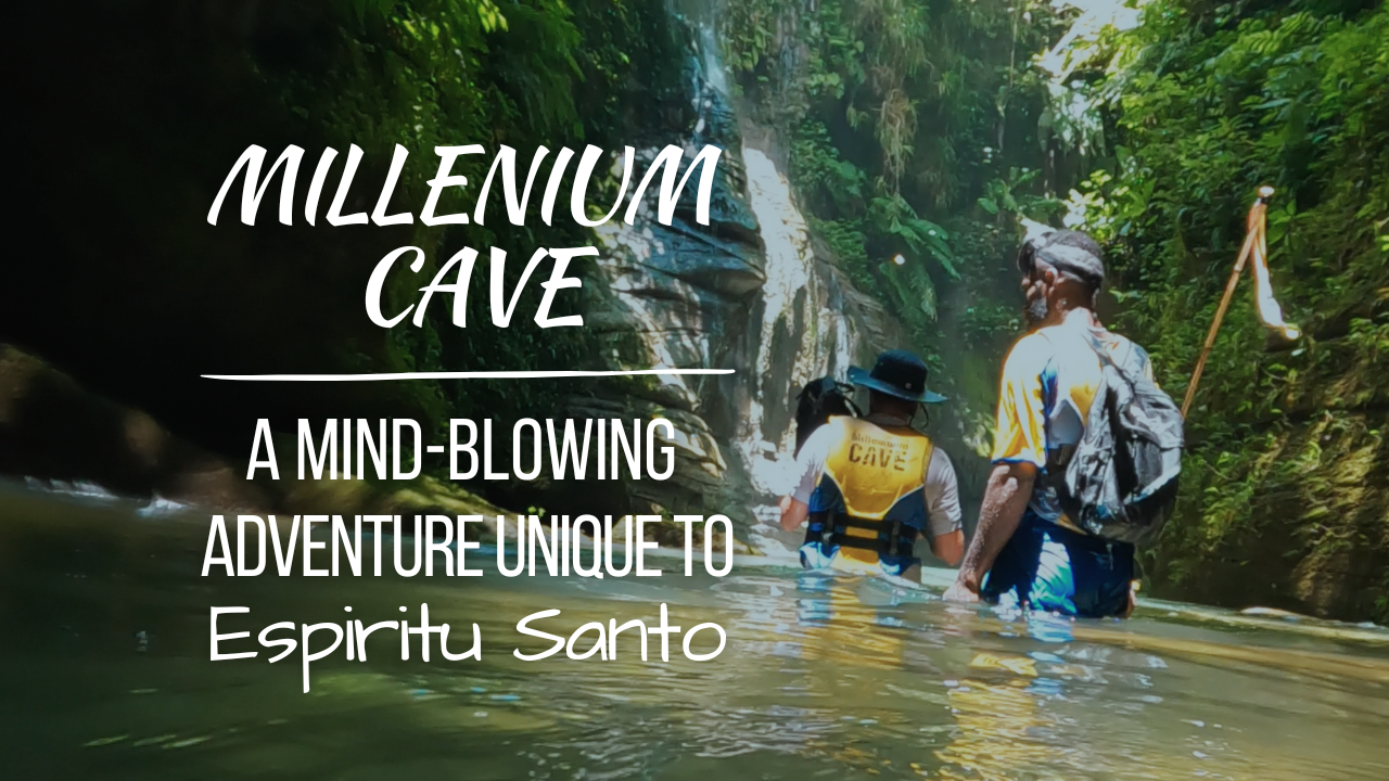 Millennium Cave – A Mind-Blowing Adventure Unique To Espiritu Santo